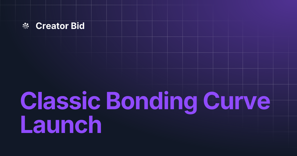 Classic Bonding Curve Launch | Creator Bid