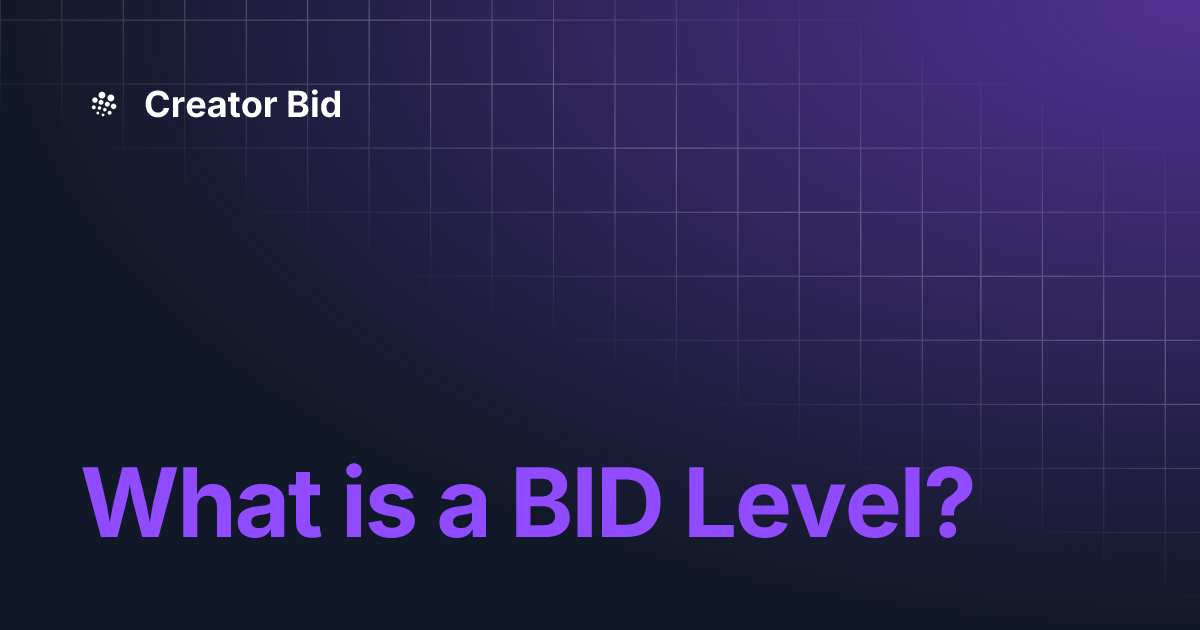 What is a BID Level? | Creator Bid