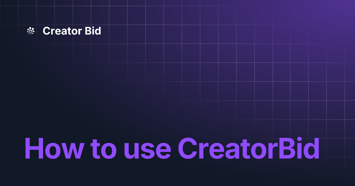How to use CreatorBid | Creator Bid